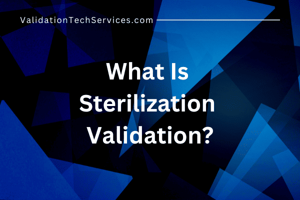 What Is Sterilization Validation?