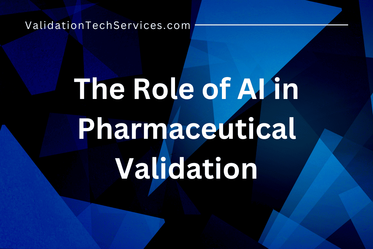 The Role of AI in Pharmaceutical Validation: Machine Learning's Impact